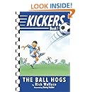Kickers #1: The Ball Hogs: Rich Wallace, Jimmy Holder: 9780375850929 ...