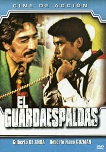 Amazon.com: El Guardaespaldas: Gilberto de Anda, Roberto "Flaco" Guzman ...