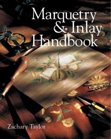 Marquetry & Inlay Handbook: Taylor, Zachary: 9780806926872: Amazon.com ...