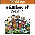 Amazon.com: A Rainbow of Friends (0783324827385): P. K. Hallinan: Books