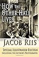How the Other Half Lives, Special Illustrated Edition: Jacob Riis ...