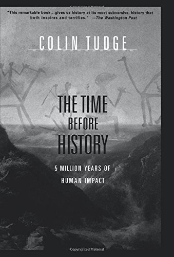 The Time Before History: 5 Million Years of Human Impact: Tudge, Colin ...