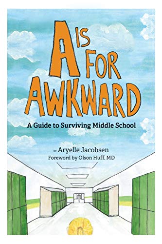 Amazon.com: A is for Awkward: A Guide to Surviving Middle School ...
