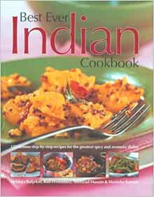 Best Ever Indian Cookbook: 325 Famous Step-By-Step Recipes for the ...