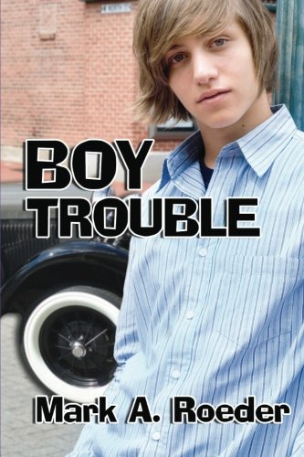 Boy Trouble: Roeder, Mark A., Roeder, Mark A.: 9781470062477: Amazon ...