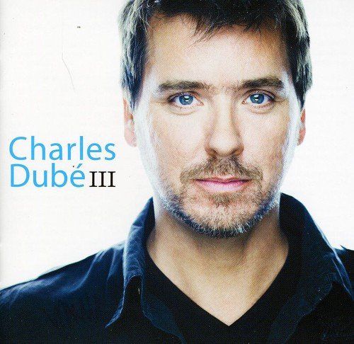 III : Charles Dube: Amazon.fr: Musique