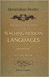 The Berlitz Method for Teaching Modern Languages. English Part: Second ...