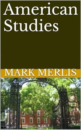 American Studies - Kindle edition by Mark Merlis. Literature & Fiction ...
