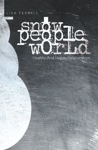 Snow People World: Healthy And Happy Relationships: Terrell, Lisa ...