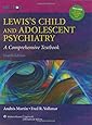 Lewis's Child and Adolescent Psychiatry: A Comprehensive Textbook, 4th ...