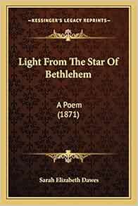 Amazon.com: Light From The Star Of Bethlehem: A Poem (1871 ...