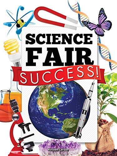 Science Fair Success! (Let's Explore Science): Larson, Kirsten ...