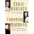 Amazon.com: Founding Mothers: The Women Who Raised Our Nation ...
