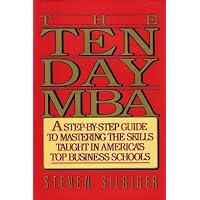 The Ten-Day MBA: Silbiger, Steven: 9780688123178: Amazon.com: Books