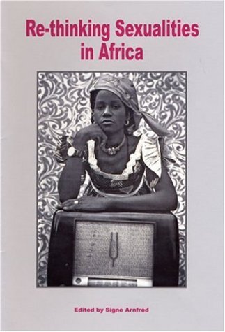 Amazon.com: Re-thinking Sexualities in Africa: 9789171065131: Signe ...