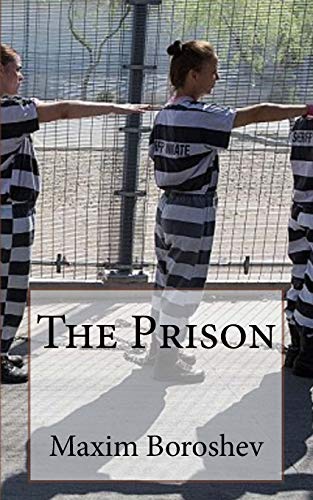 Amazon.com: The Prison: 9781530952205: Boroshev, Maxim: Books