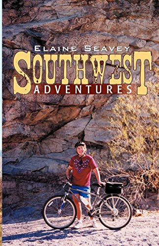 Southwest Adventures: Seavey, Elaine: 9780741436498: Amazon.com: Books
