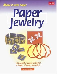 Paper Jewelry (Make It With Paper... book by Jessica Wrobel