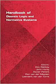Handbook of Deontic Logic and Normative Systems: Dov Gabbay, John Horty ...