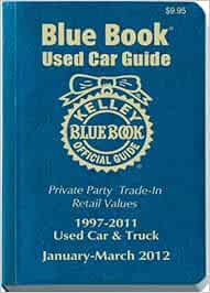 Kelley Blue Book Used Car Guide: Consumer Edition January-March 2012 ...