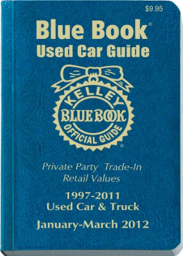 Kelley Blue Book Used Car Guide: Consumer Edition January-March 2012 ...
