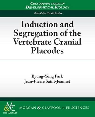 Induction and Segregation of the Vertebrate Cranial Placodes ...