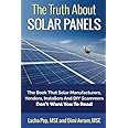 The Truth About Solar Panels: The Book That Solar Manufacturers ...