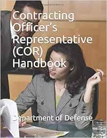 Contracting Officer's Representative (COR) Handbook: Department of ...