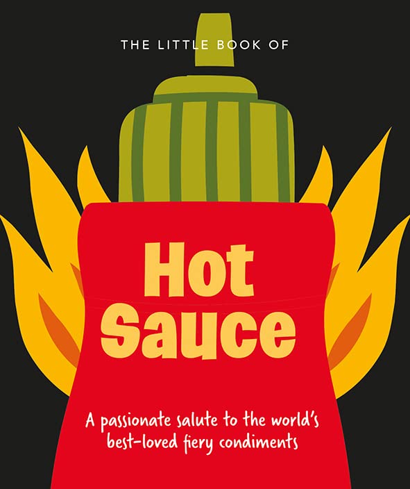 Amazon.com: The Little Book of Hot Sauce: A passionate salute to the ...