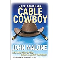 Amazon.com: Cable Cowboy: John Malone and the Rise of the Modern Cable ...