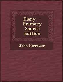 Diary - Primary Source Edition: Harrower, John: 9781295703739: Amazon ...
