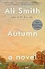 Autumn: A Novel (Seasonal Quartet) - Kindle edition by Ali Smith ...