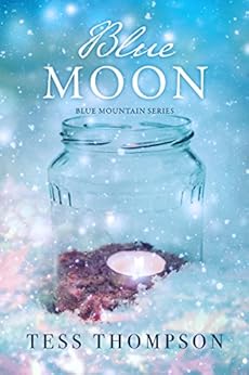 Blue Moon (The Blue Mountain Series Book 2) - Kindle edition by Tess ...