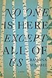 Amazon.com: No One is Here Except All of Us (9781594487941): Ramona ...