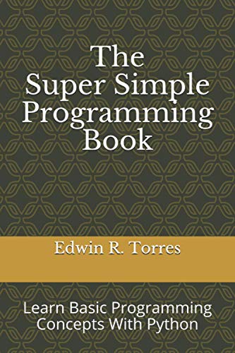 The Super Simple Programming Book: Learn Basic Programming Concepts ...