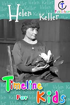 Helen Keller Timeline For Kids - Kindle edition by Publisher, CT ...