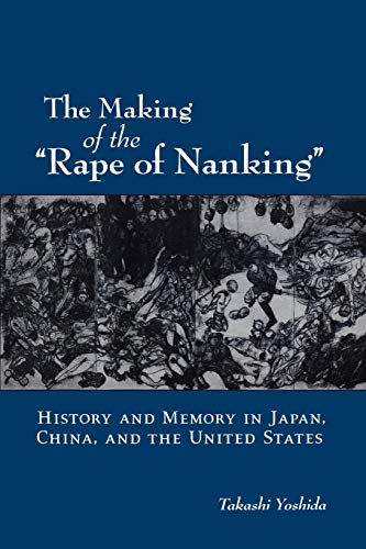 Amazon.com: The Making of the "Rape of Nanking": History and Memory in ...
