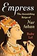 Amazon.com: Empress: The Astonishing Reign of Nur Jahan (9780393239348): Lal, Ruby: Books