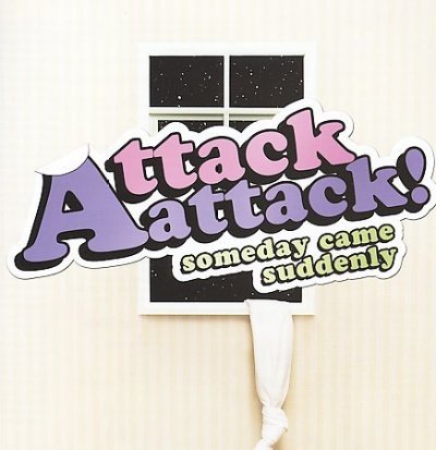 Attack Attack! Album: «SOMEDAY CAME SUDDENLY»