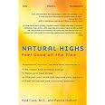 Natural Highs: Supplements, Nutrition, and Mind-Body Techniques to Help ...