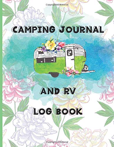 Camping Journal and RV Log Book: Camp Notebook to Record Your RV ...