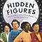 Hidden Figures: The True Story of Four Black Women and the Space Race ...