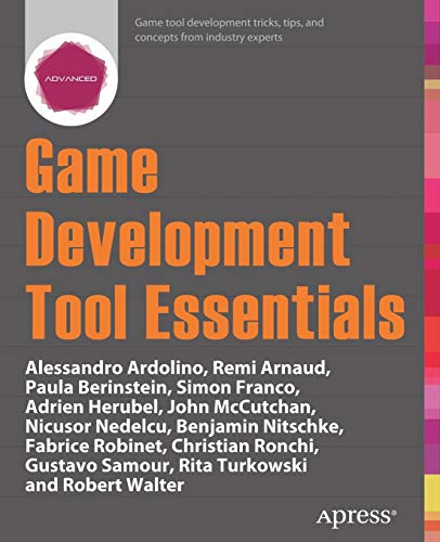 Game Development Tool Essentials: Berinstein, Paula, Arnaud, Remi ...