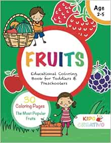 Fruits - Educational Coloring Book for Toddlers and Preschoolers - Ages ...