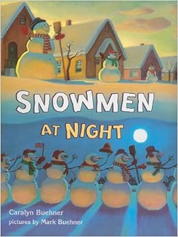 Snowmen at Night (Storytown Library, Grade K, Story 8): Caralyn Buehner ...