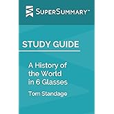 A History of the World in 6 Glasses: Standage, Tom: 9780802715524 ...