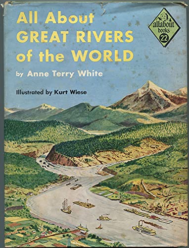 All about great rivers of the world; (Allabout books, A-22): Anne Terry ...