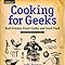 Cooking for Geeks: Real Science, Great Cooks, and Good Food: Potter ...