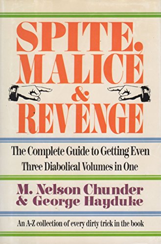 Spite,Malice and Revenge: The Ultimate Guide to Getting Even (3 ...