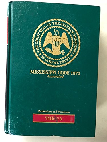 Mississippi Code 1972 Annotated Title 73 Volume 15A Professions and ...